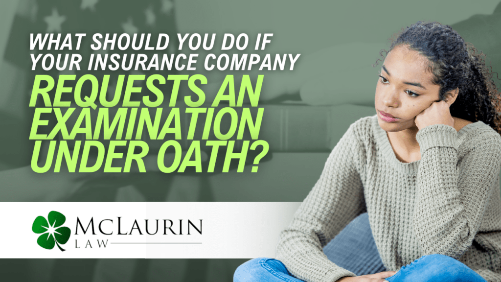 Insurance Company Requests Examination Under Oath?